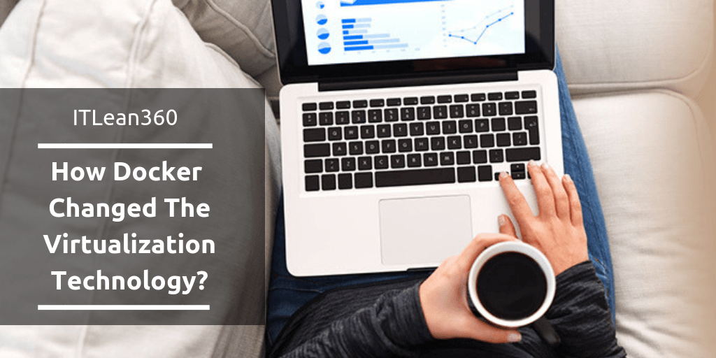 How docker changed the virtualization technology? | Training platform