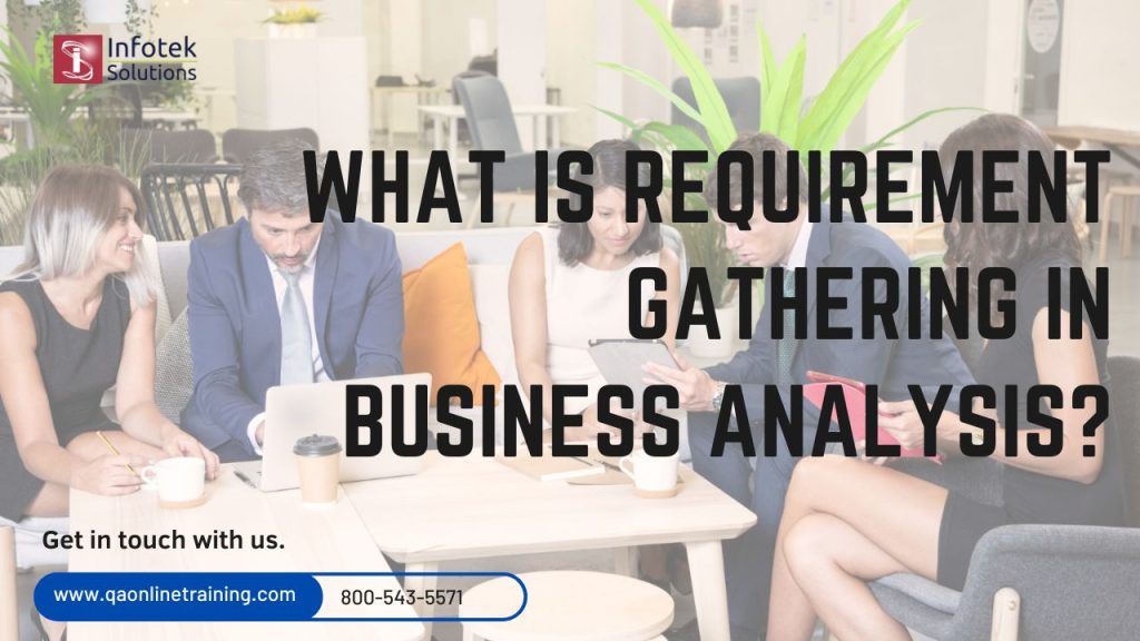 Requirement Gathering in Business Analysis: A Comprehensive Guide